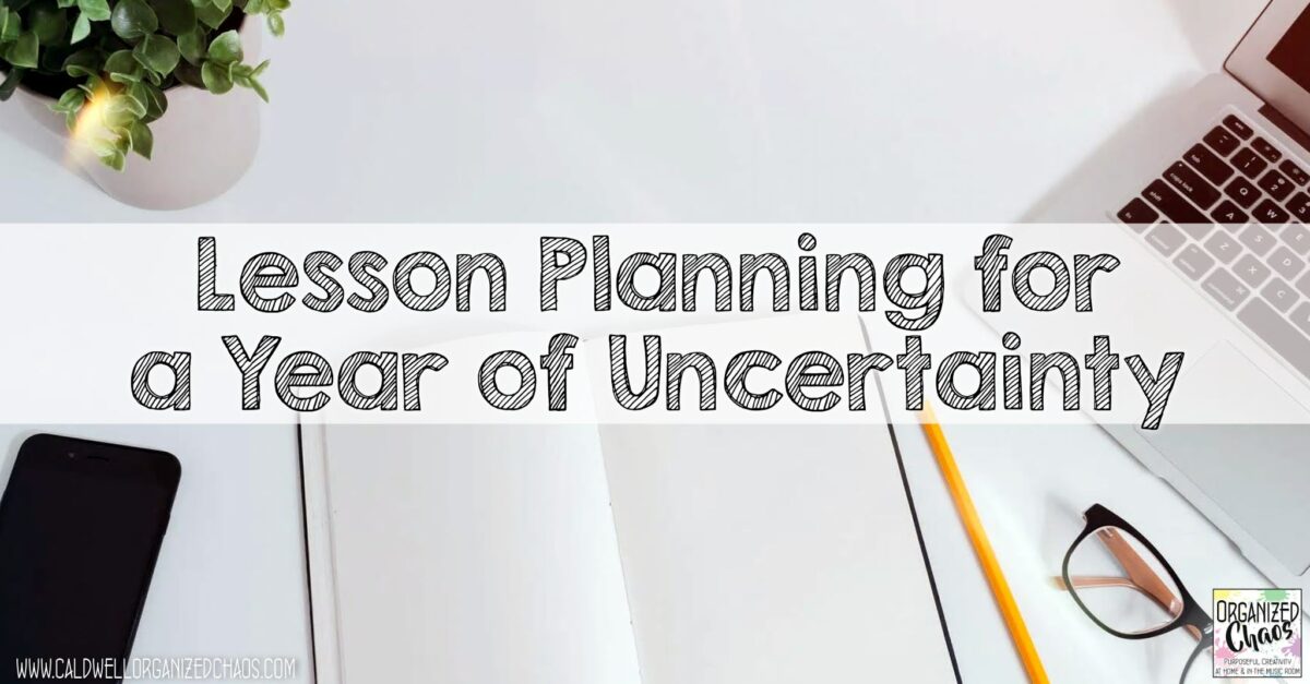 Lesson Planning for a Year of Uncertainty - NAfME