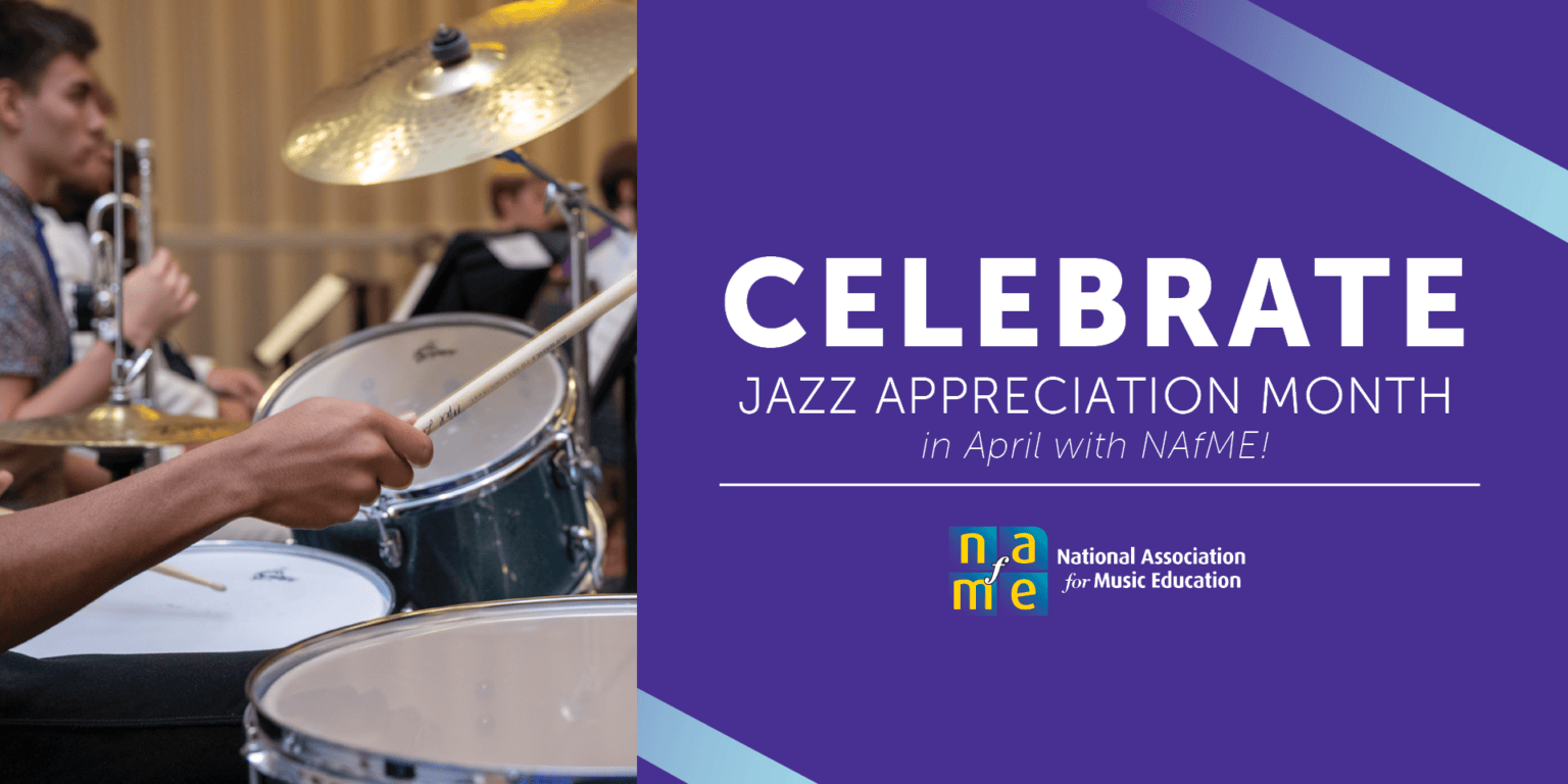 Jazz Appreciation Month – NAfME