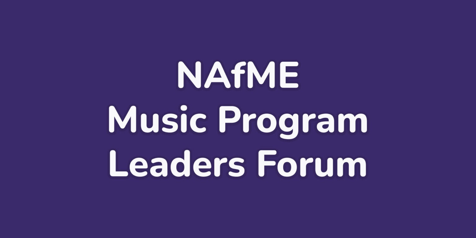 2026 NAfME Music Program Leaders Forum
